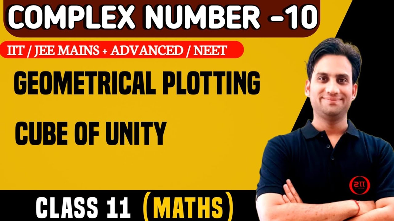 Class 11 Maths Complex Number 10 Geometrical Plotting Cube Root Unity Iit Jee Youtube
