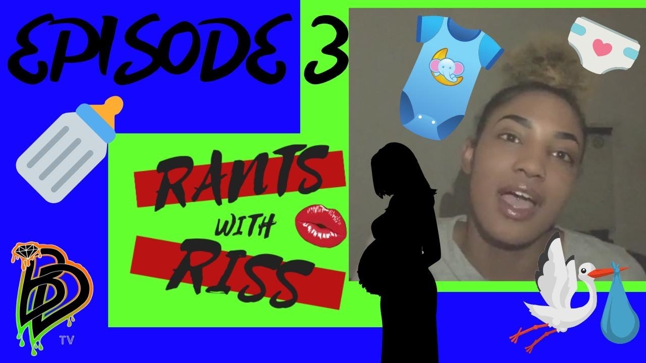 RANTS WITH RISS: EPISODE 3 (TALKS TEEN MUMS AND PREGNANCY) - YouTube