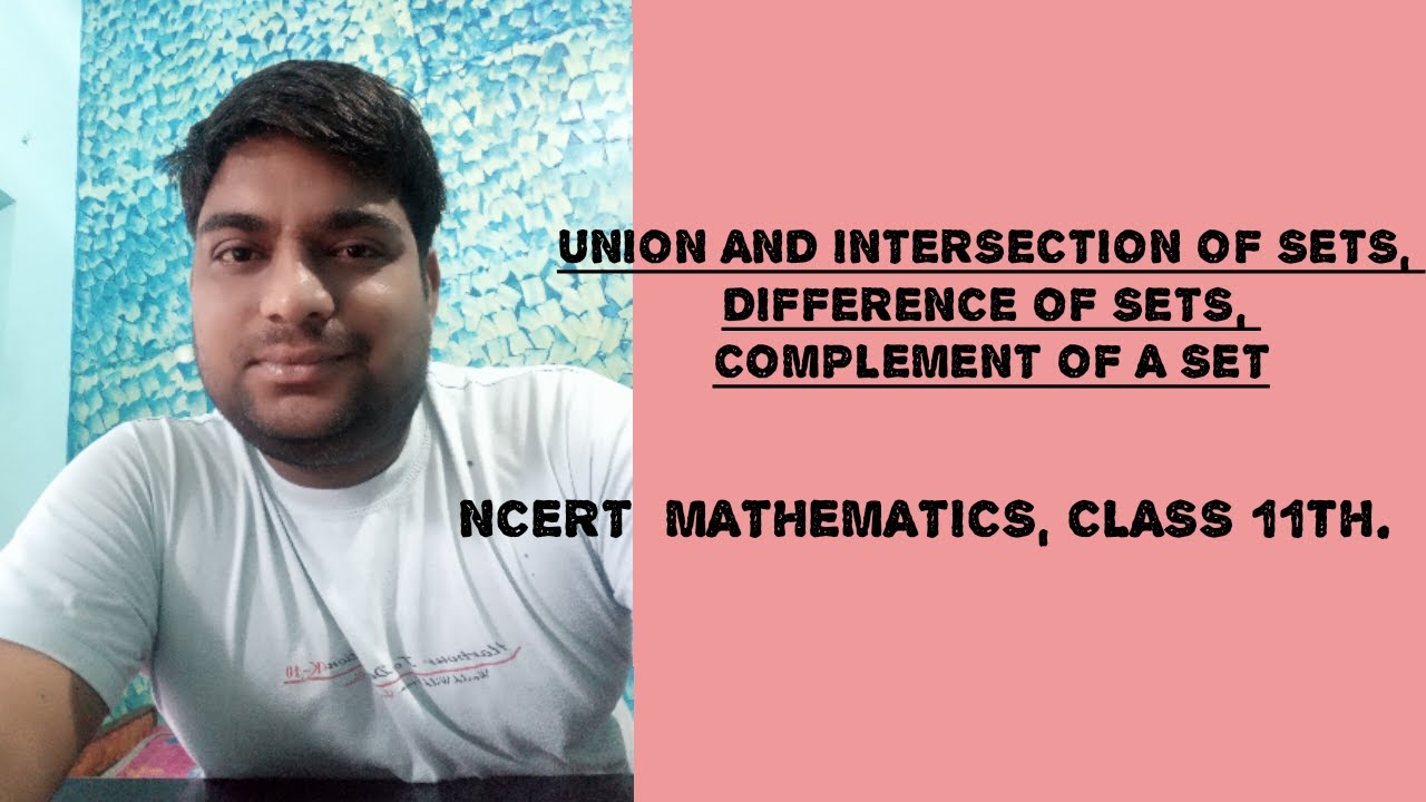 Union and intersection of Sets, Difference of Sets, Complement of a Set. - YouTube