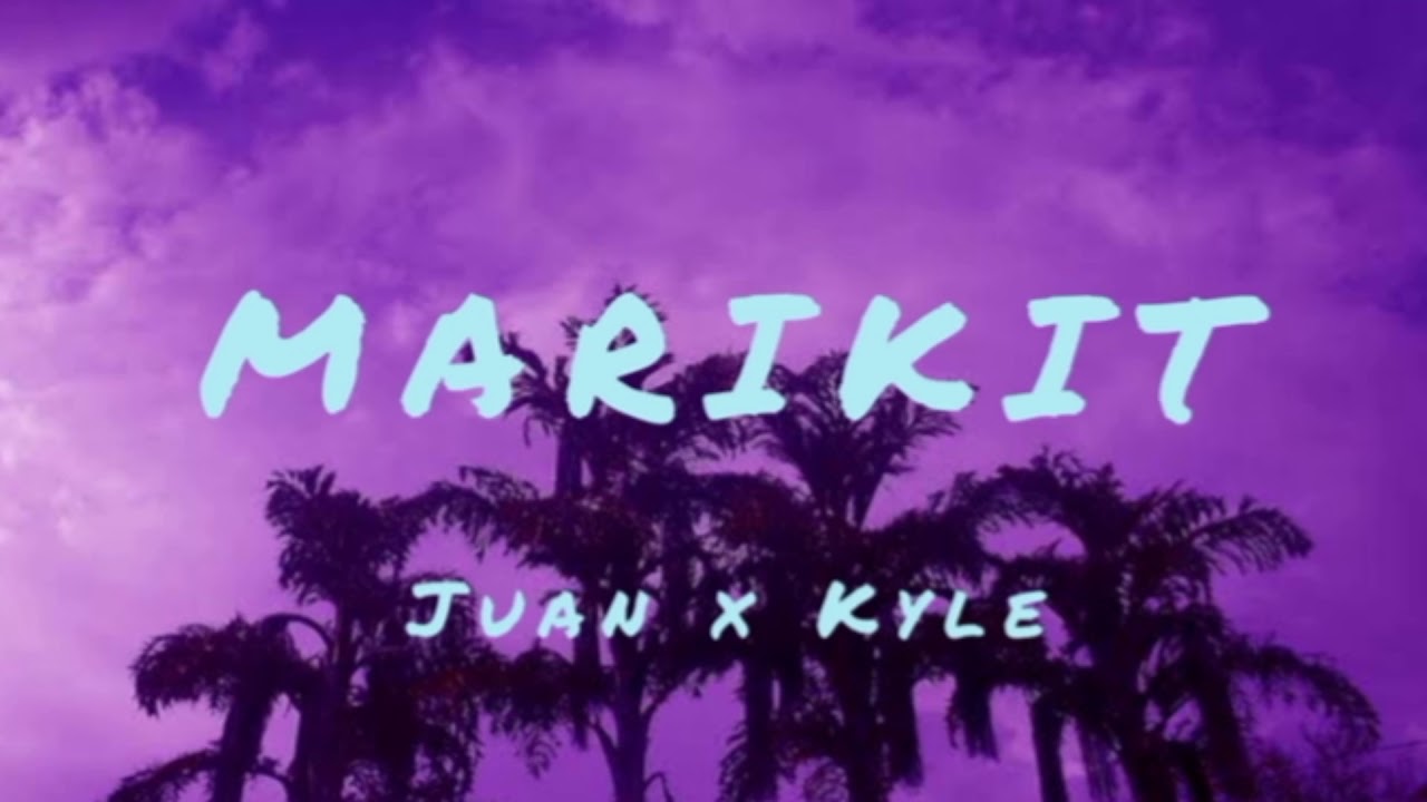 Marikit - Juan X Kyle (Lyrics) - YouTube