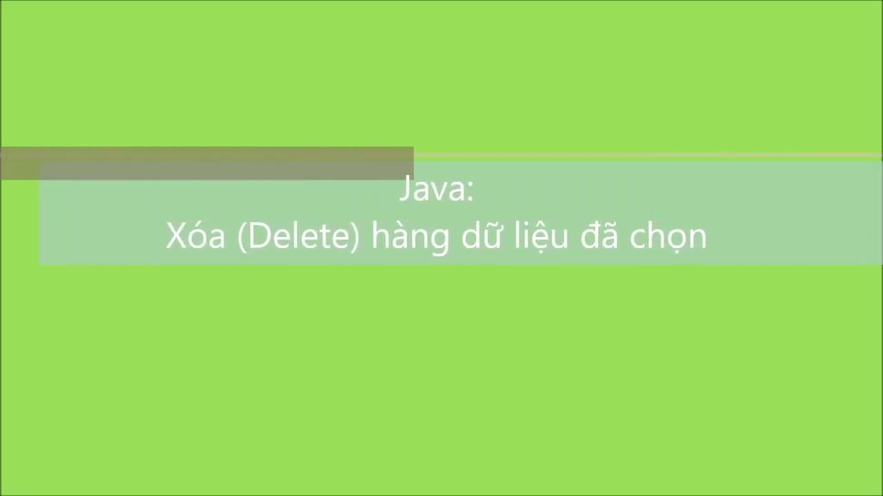 Java-S: Swing: Xóa hàng dữ liệu đã chọn trong Form - Table. - YouTube