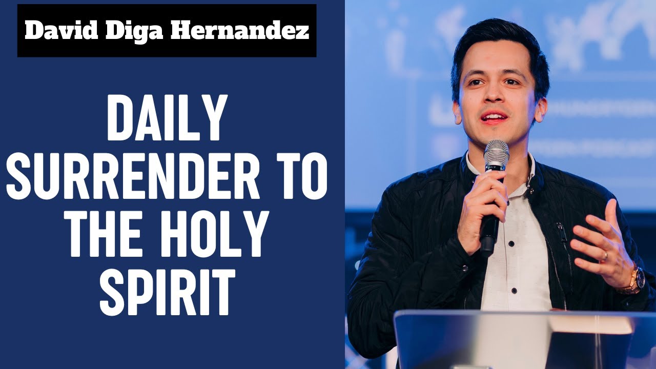 Daily Surrender to the Holy Spirit | Pastor David Diga Hernandez - YouTube