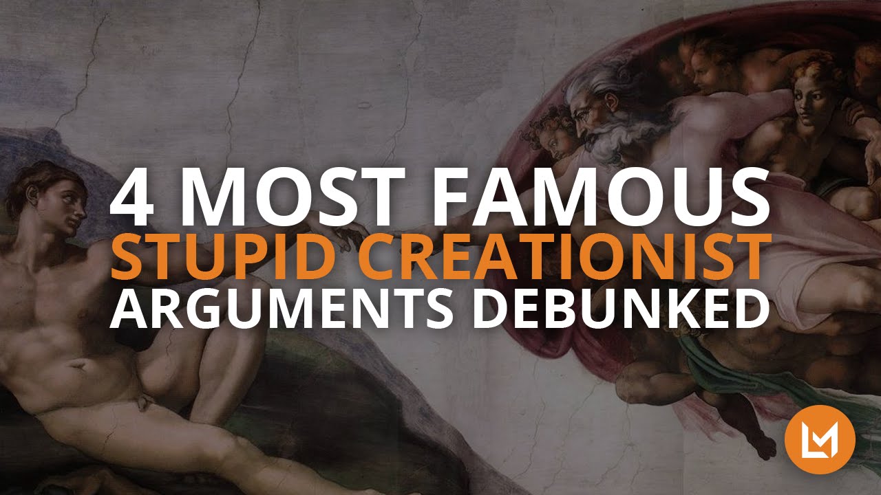 4 Most famous stupid creationist arguments debunked - YouTube