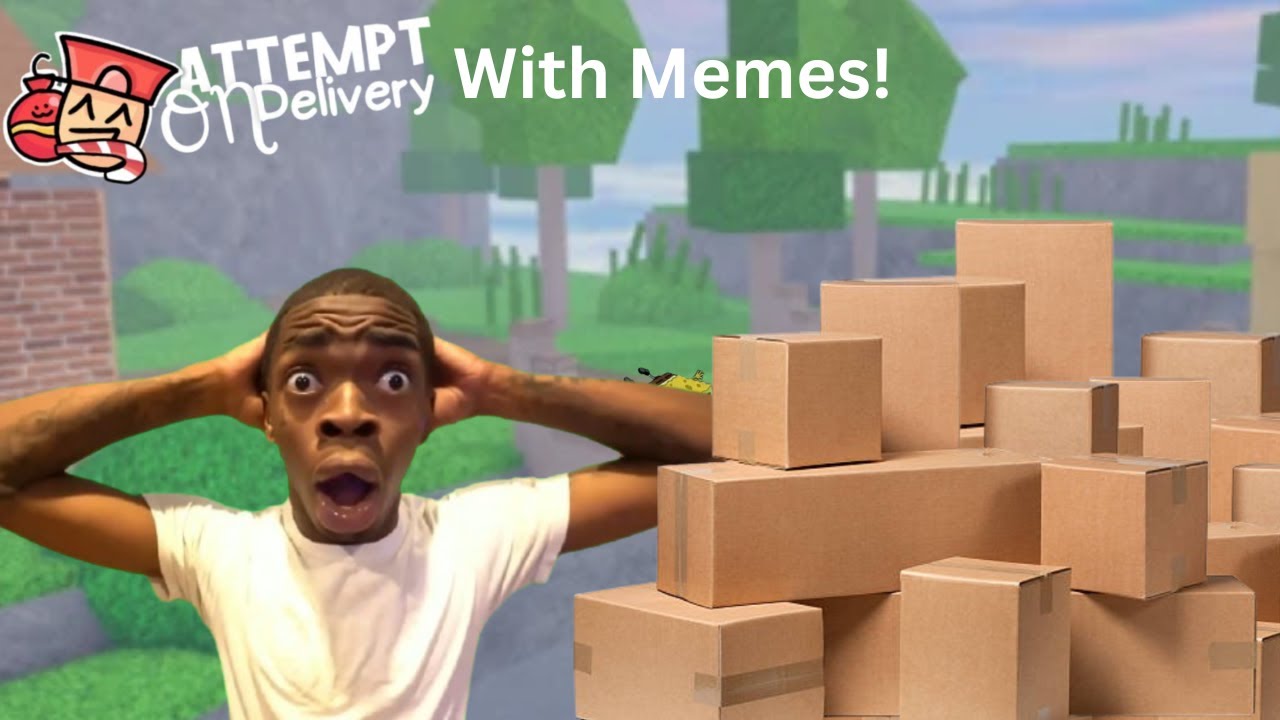 Attempt On Delivery WITH MEMES!! - YouTube