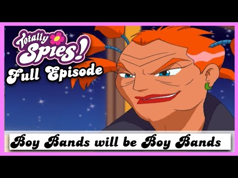 Boy Bands will be Boy Bands | Series 2, Episode 8 | FULL EPISODE | Totally Spies