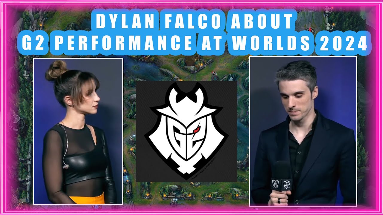 G2 Coach Dylan Falco About G2 Performance At Worlds 2024 🤔 Youtube