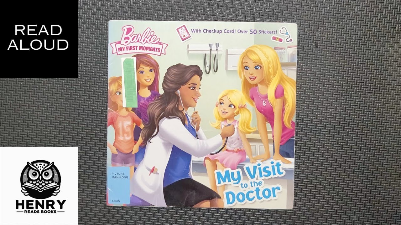 Henry Reads Barbie: My Visit To The Doctor | Read Aloud Kids Books ...