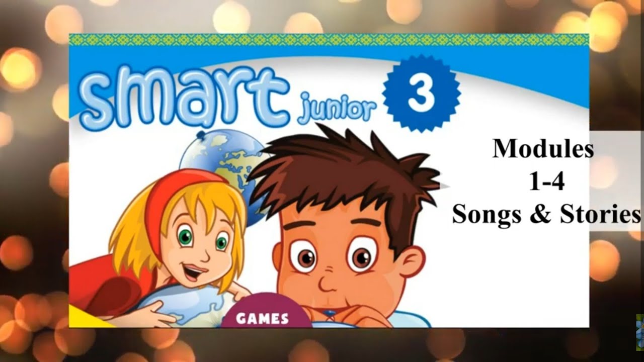 Smart Junior 3 Modules 1-4 Songs & Stories - YouTube