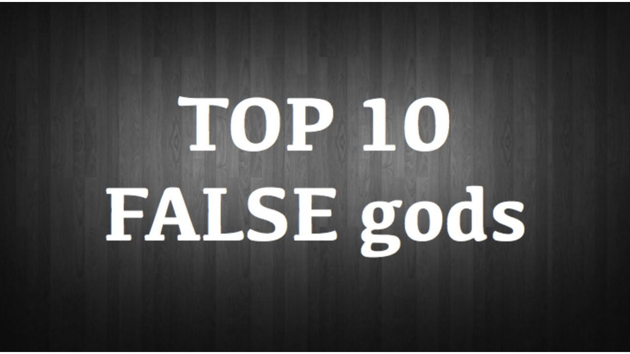 Top Ten False gods [Daniel 3] - YouTube