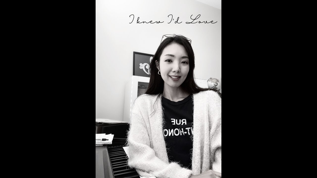 I knew I'd Love(Cover by Nari Park) - YouTube