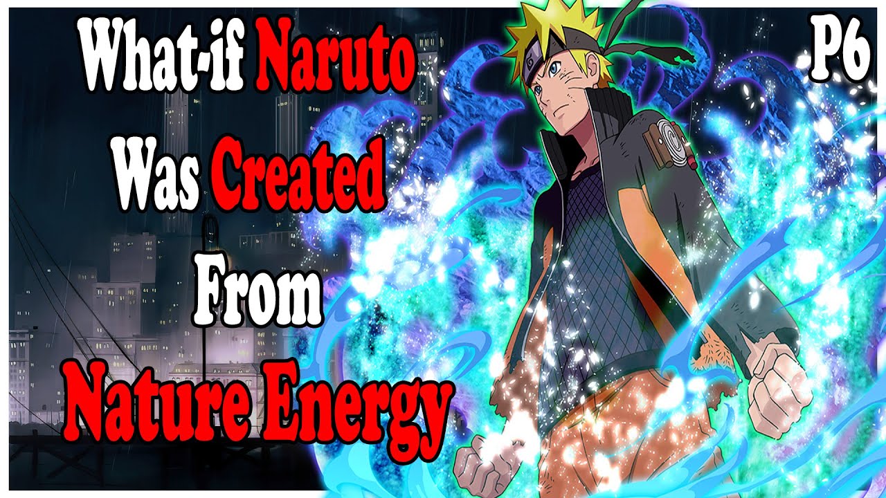 What if Naruto was Created from Nature Energy Part 6 - YouTube