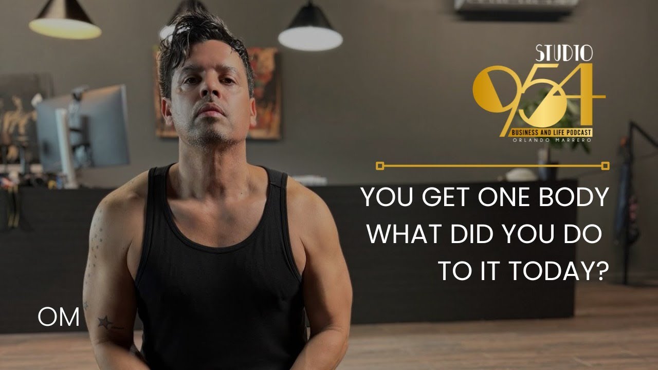 You Get One Body. What Did You Do to It Today? | Studio 954 – Ep. 4 ...