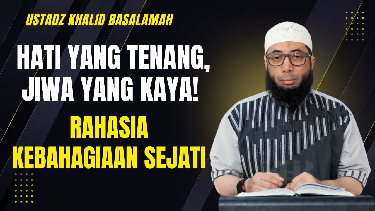 Hati yang Tenang, Jiwa yang Kaya Rahasia Kebahagiaan Sejati 🌿🤍| Ustadz ...