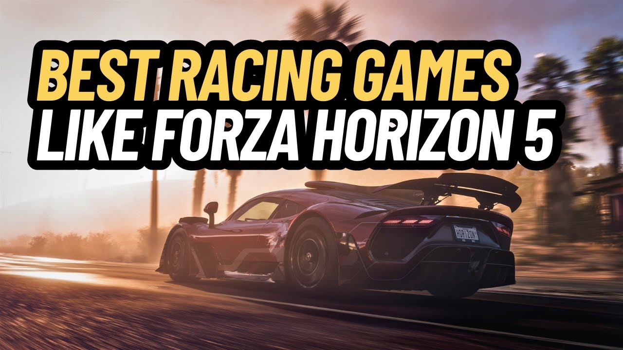 BEST RACING GAMES LIKE FORZA HORIZON 5 - YouTube