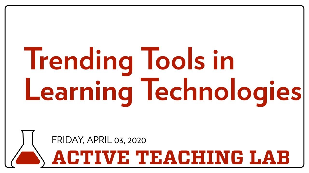 Active Teaching Lab - Trending Tools in Learning Technologies - April 3 ...