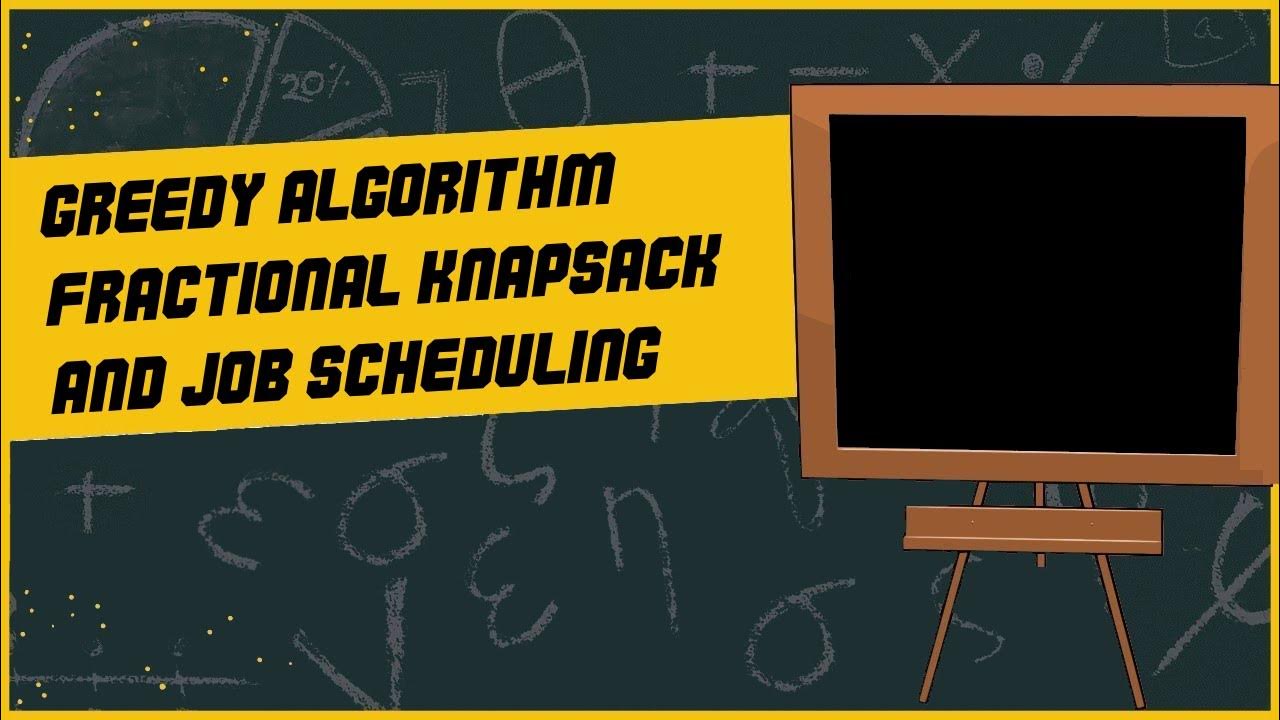 Greedy Algorithm Fractional Knapsack and Job Scheduling - YouTube
