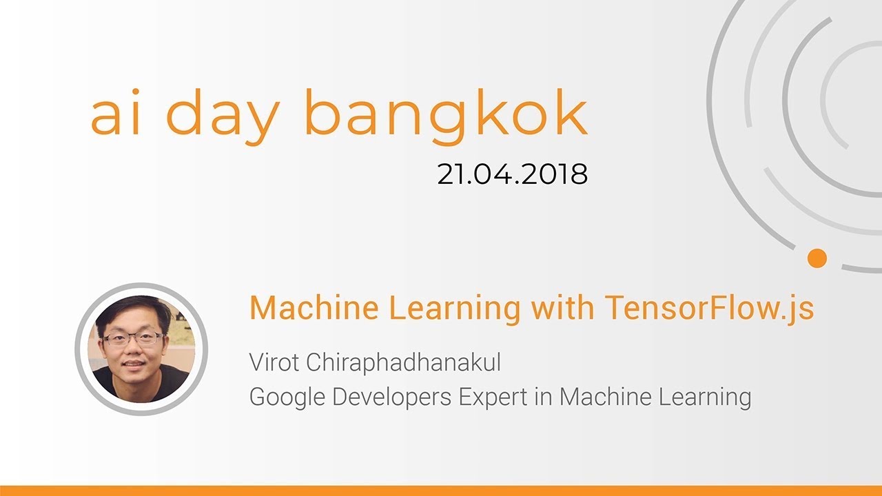 Machine Learning in JavaScript with TensorFlow.js (AI Day Bangkok 2018 ...