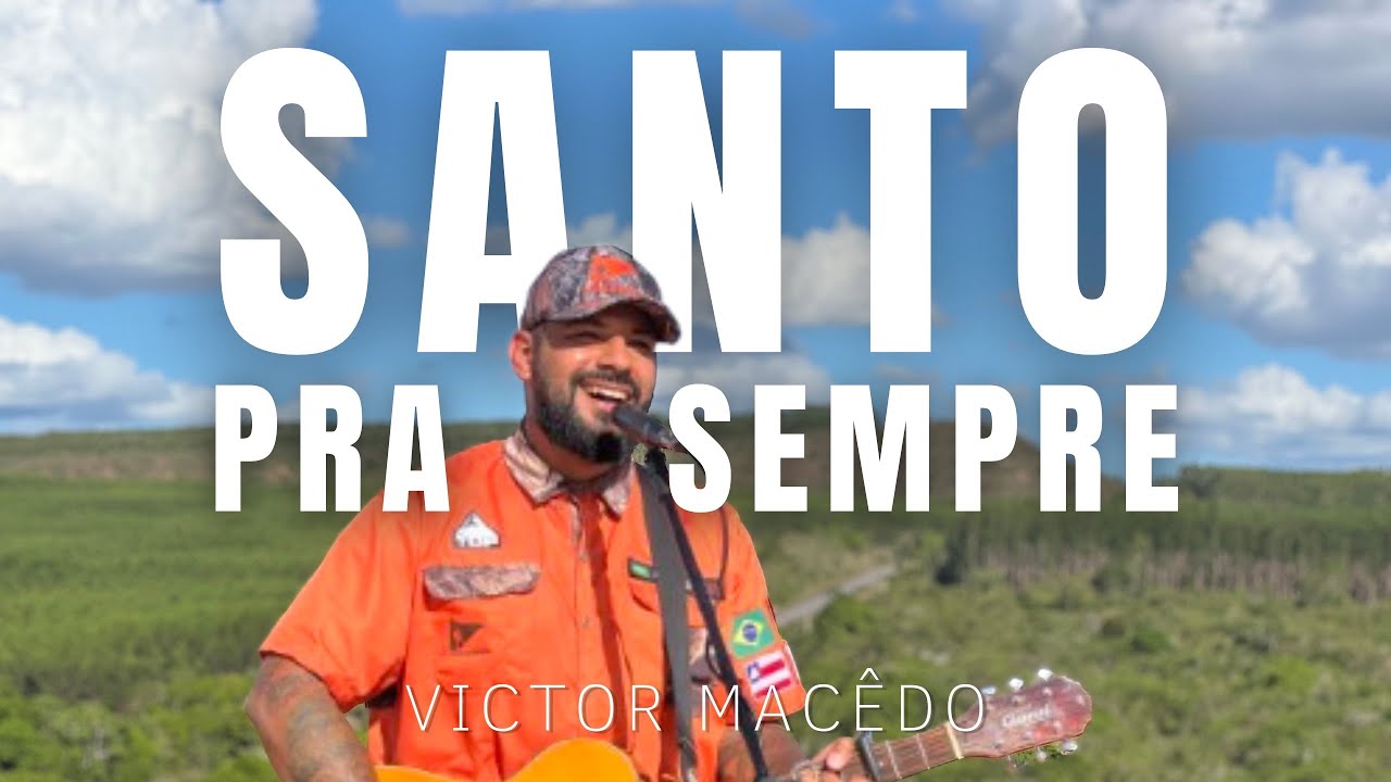 Santo pra sempre | Cover Victor Macêdo - LGND 92837 - YouTube