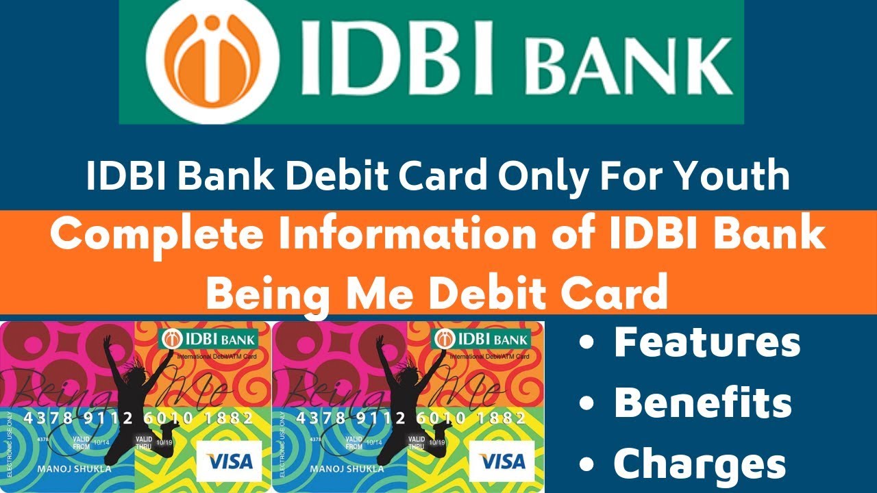 IDBI Bank Being Me Debit Card Features, Benefits & Charges ( Full ...