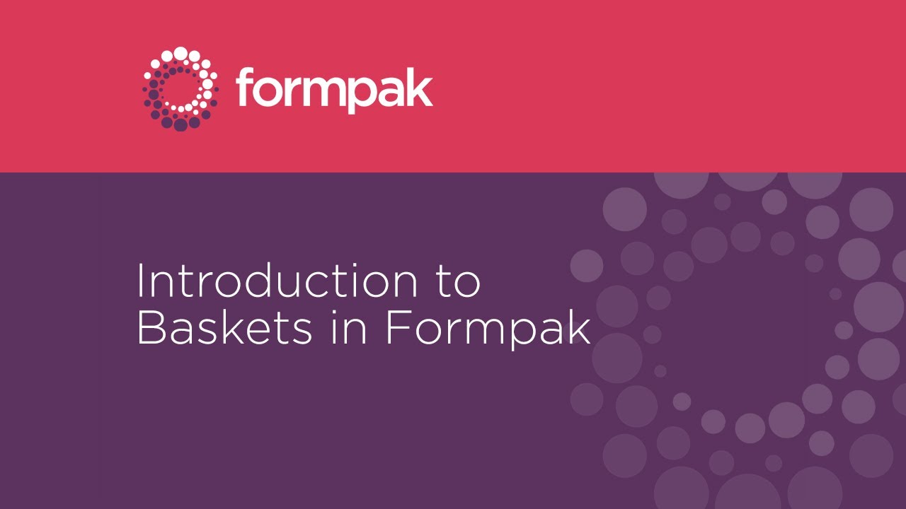 Introduction to Baskets in Formpak - YouTube