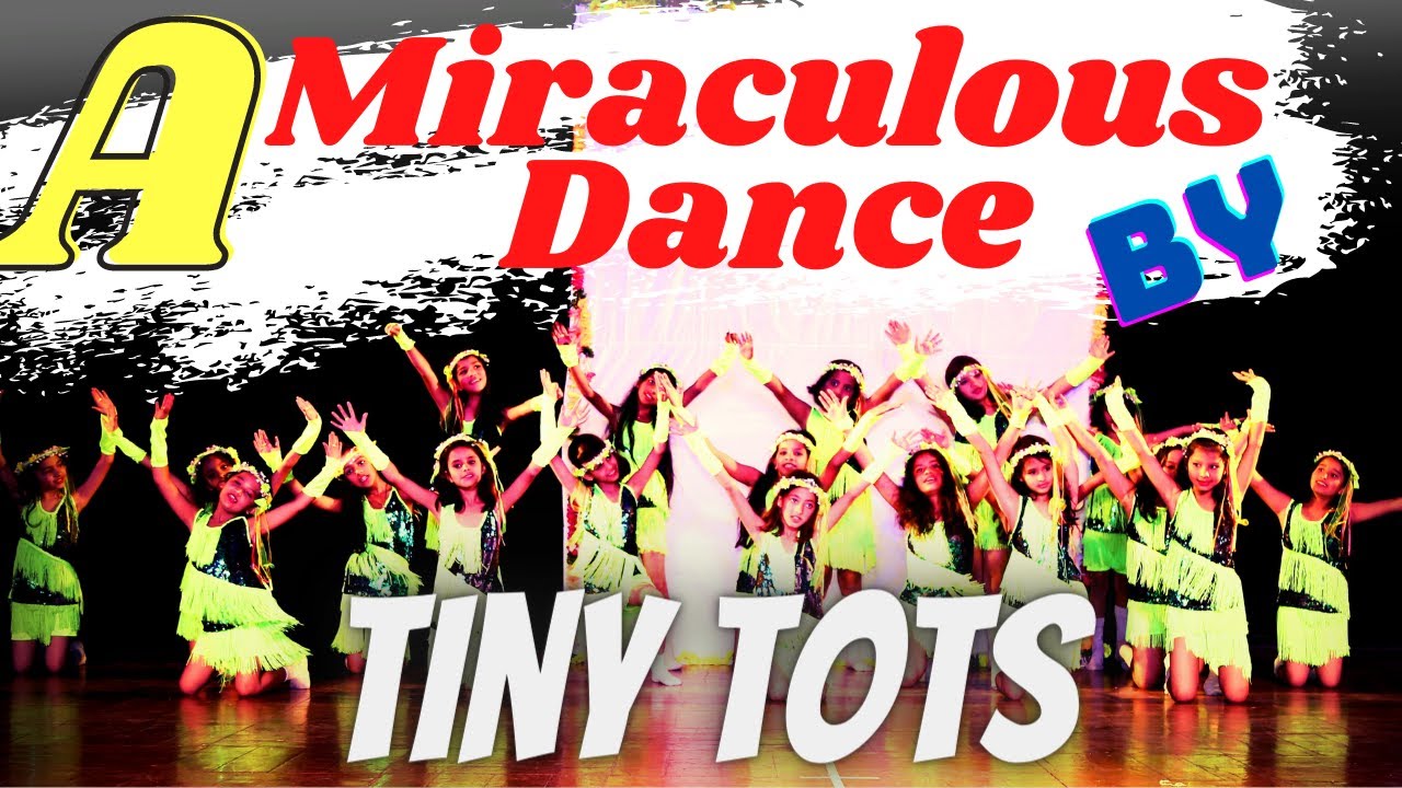 A Miraculous Dance by Tiny Tots II Amazing Dance performance By Kids II ...