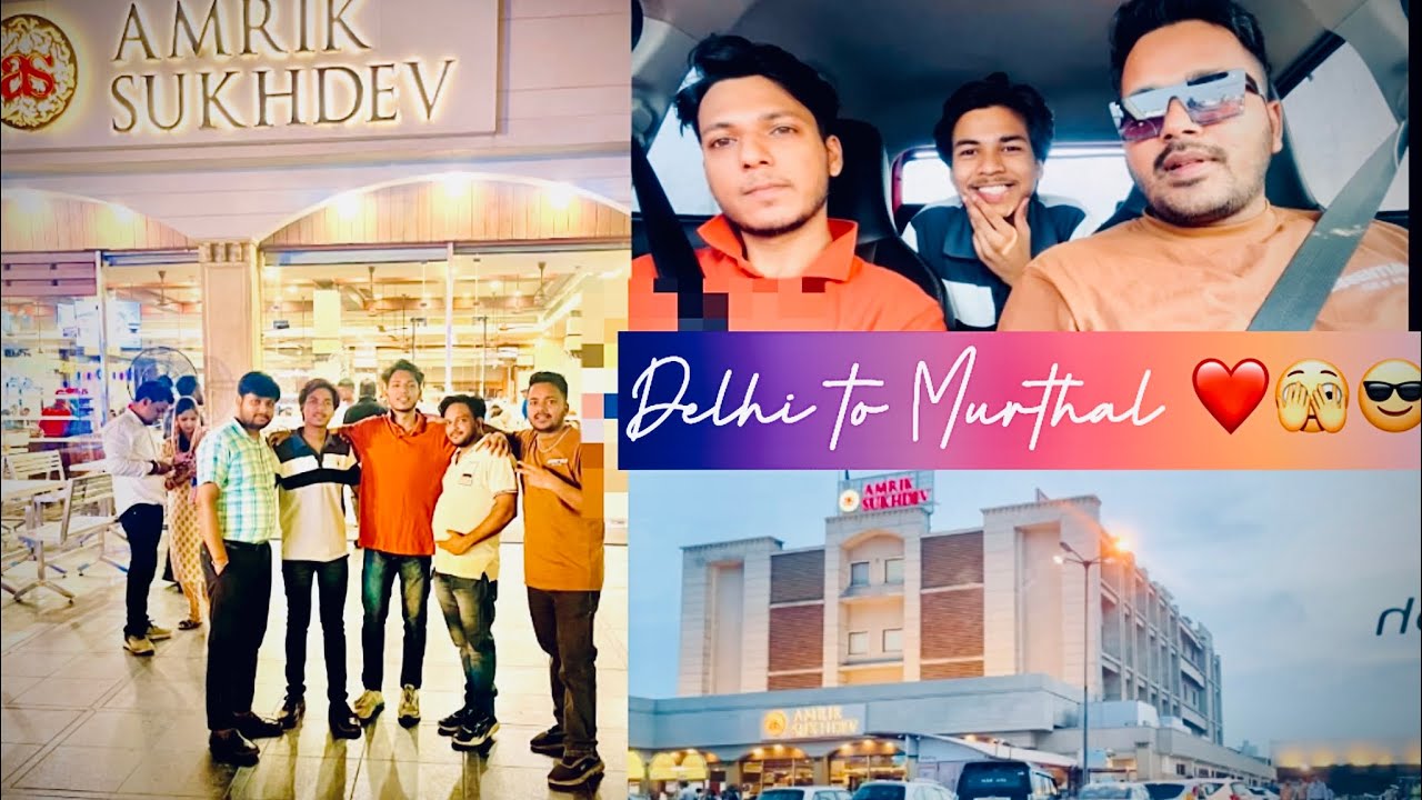 Murthal ke famous Parathe Amrik Sukhdev Dhaba | Delhi to Murthal By Car ...