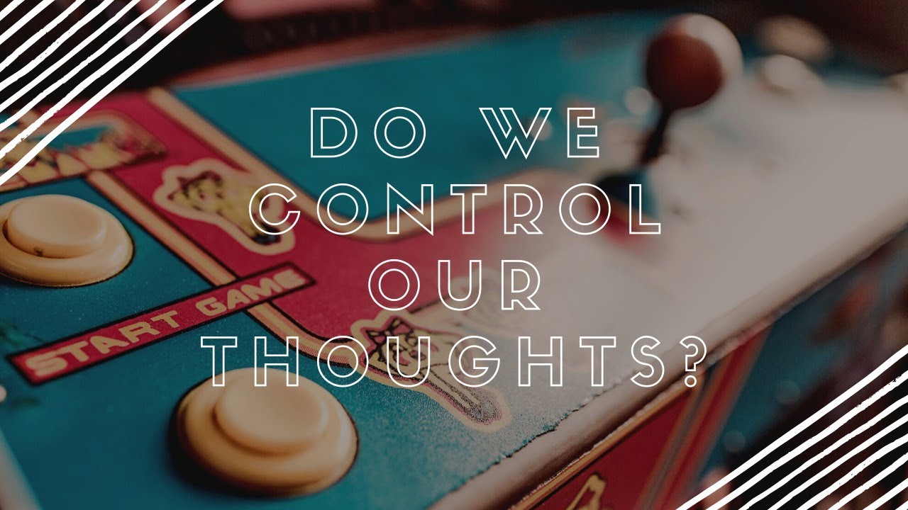 Do We Control Our Own Thoughts? - YouTube
