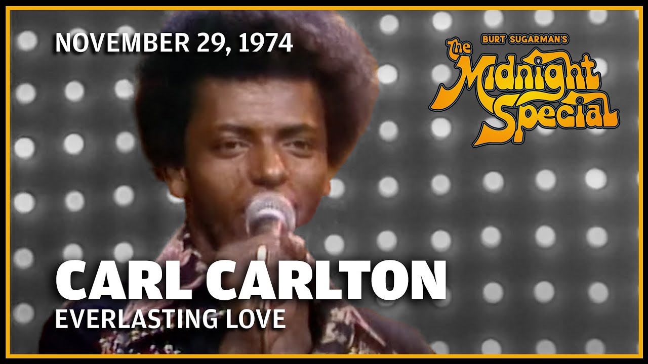 Everlasting Love - Carl Carlton | The Midnight Special - YouTube