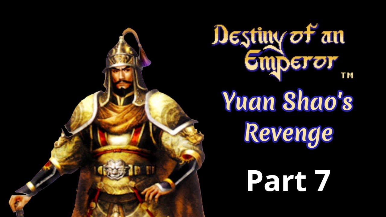 Destiny of an Emperor: Yuan Shao's Revenge | Rescuing Jingzhou | Part 7 ...