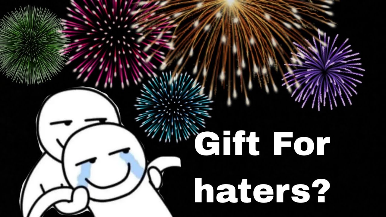 Gift For Haters...PART -1 ...(NO HATE) - YouTube