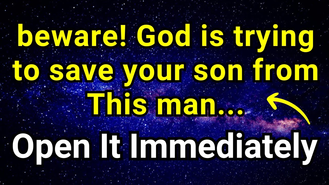 🚨God Says: beware! God is trying to save your son from This man... God ...
