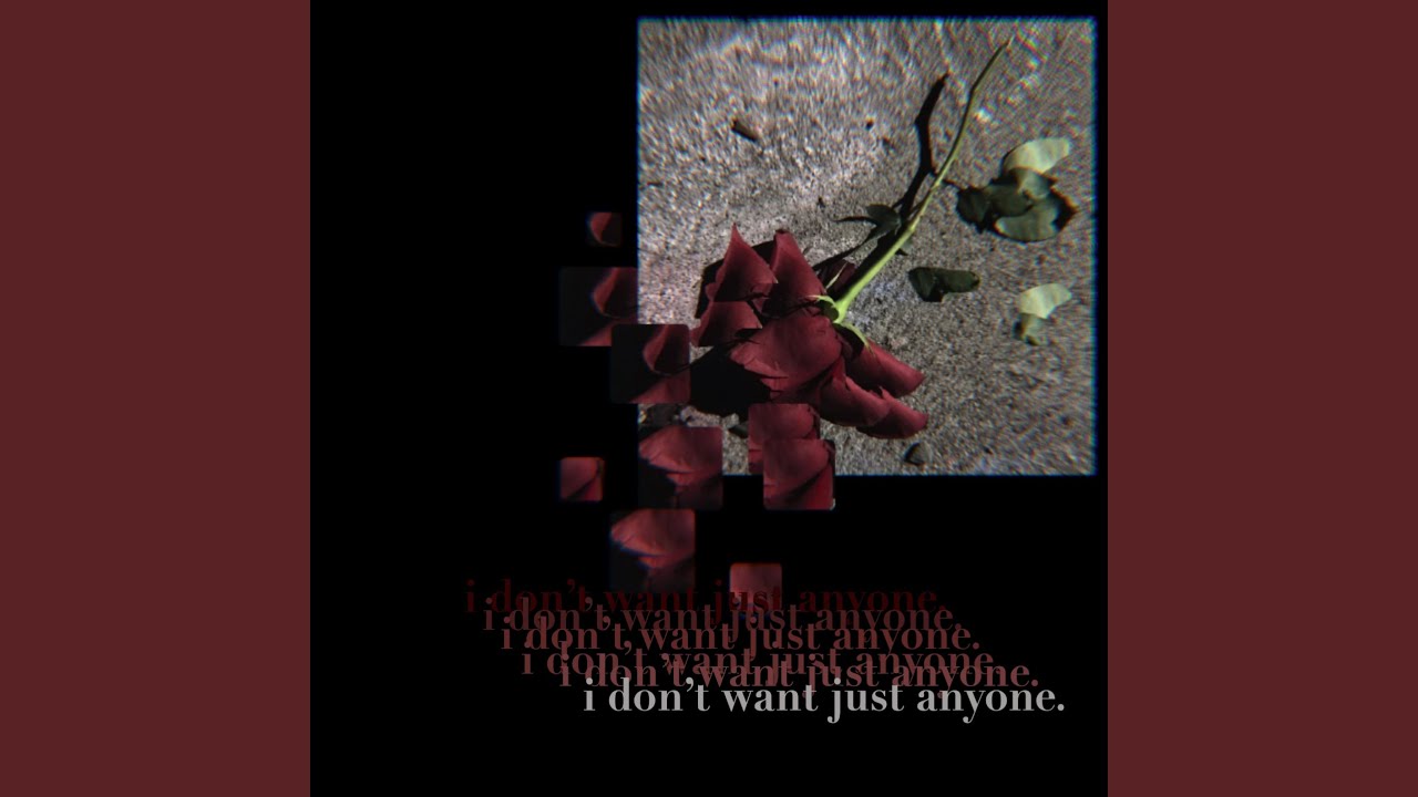 I Don't Want Just Anyone. - YouTube Music