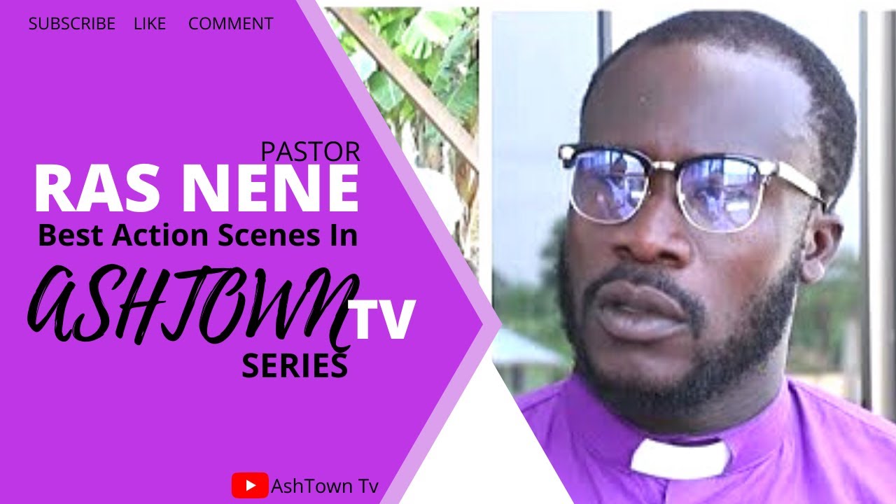 Ashtown Series | Best Of Pastor Ras Nene Action Scenes - YouTube