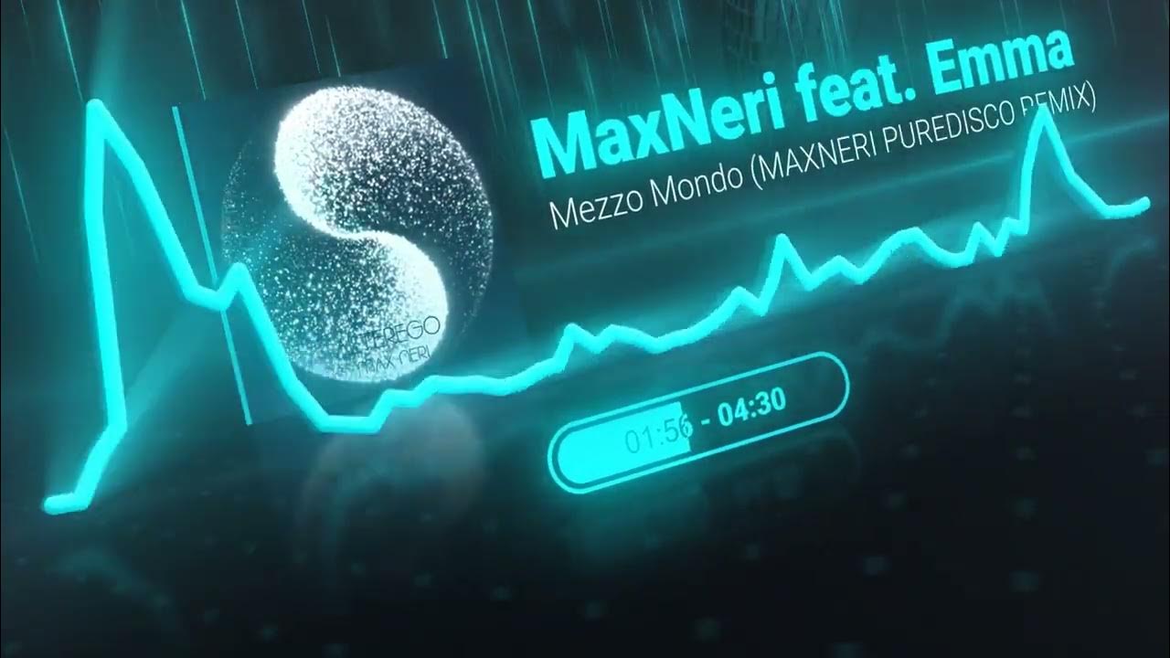 Maxneri Feat Emma Mezzo Mondo Puredisco Remix Youtube
