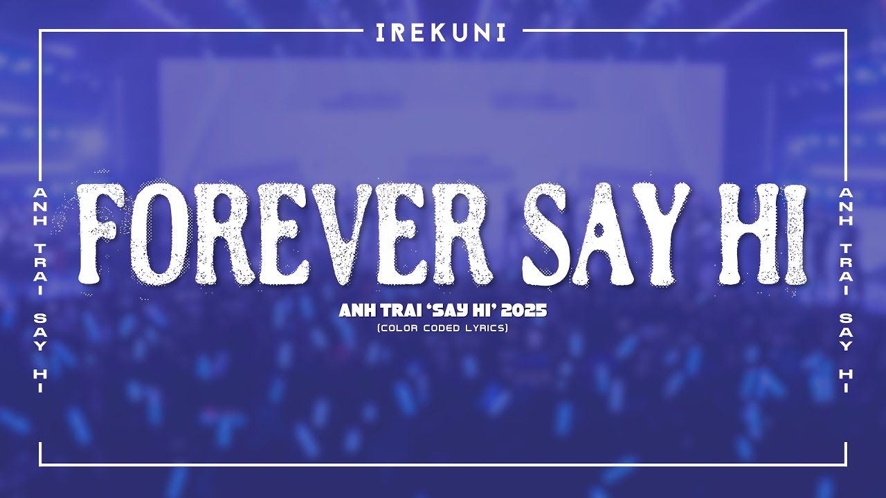 [ANH TRAI 'SAY HI' 2025] – ‘FOREVER SAY HI' (Color Coded Lyrics) - YouTube
