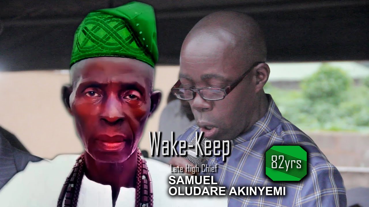 Burial ceremony of High Chief Samuel Oludare Akinyemi(Wake-Keep) - YouTube