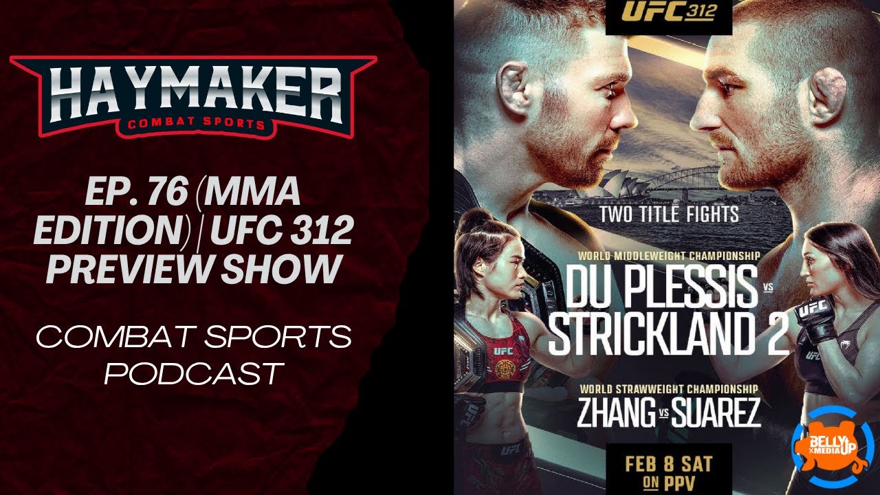 Haymaker Combat Sports Ep. 76 (MMA Edition) | UFC 312 Preview Show ...
