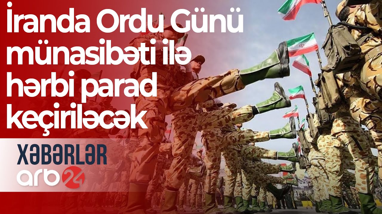 İranda Ordu Günü münasibəti ilə hərbi parad keçiriləcək - Xəbərlər ...
