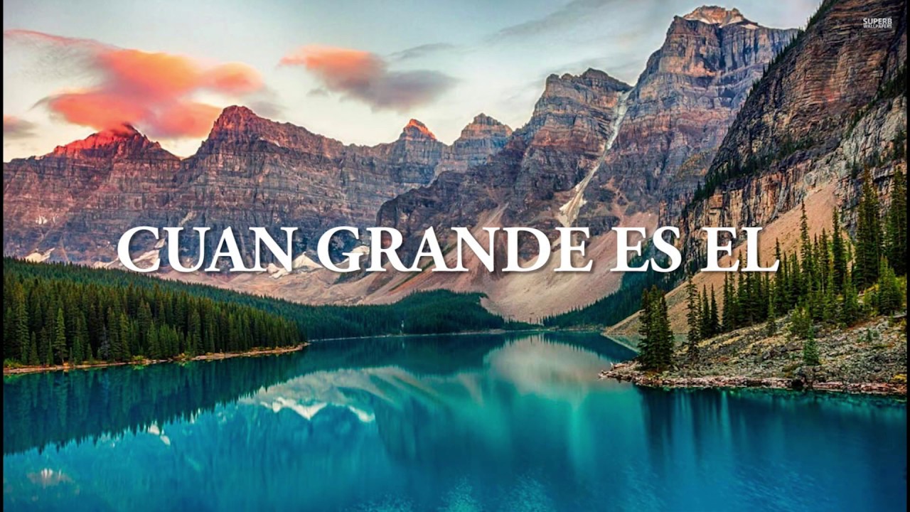 Cuán grande es Él - YouTube