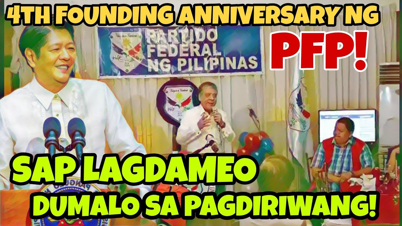 SAP Sec.ANTON LAGDAMEO dumalo sa 4th Anniversary ng Partido Federal ng ...