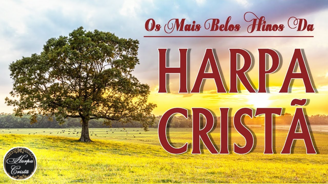 Harpa Cristã - Lindos Hinos que Acalma a Alma - Melhores Hinos Antigos - YouTube