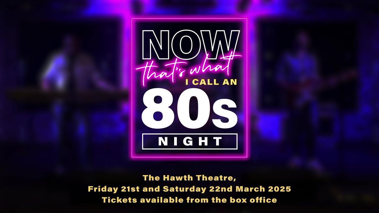 Now That's What I Call an '80s Night - The Hawth Studio Fri 21st and ...