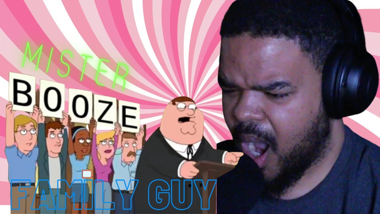 Mr. Booze Family Guy (Reaction) - YouTube