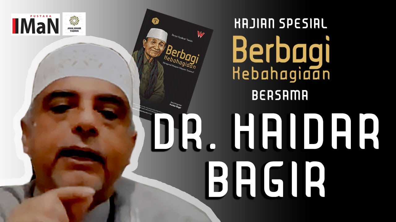Dr. HAIDAR BAGIR bicara tentang Buku BERBAGI KEBAHAGIAAN, karya BUYA ...