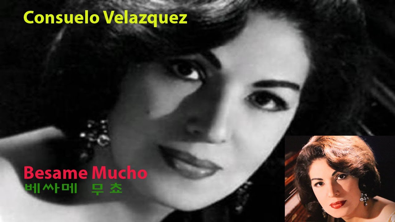Besame Mucho - Consuelo Velazquez(베싸메 무쵸 - 꼰수엘로 벨라스케스)[가사번역] - YouTube