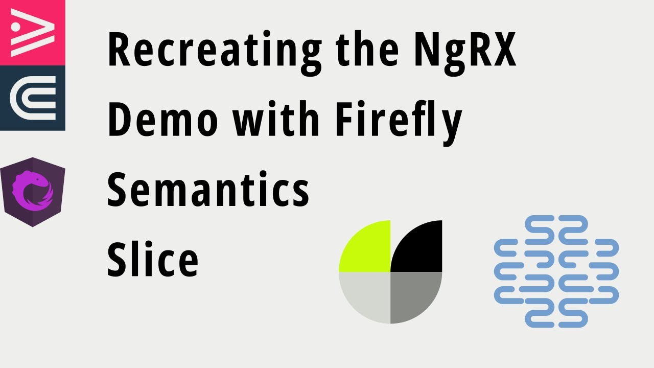 Recreating the NgRX Demo Application with Firefly Semantics Slice - YouTube