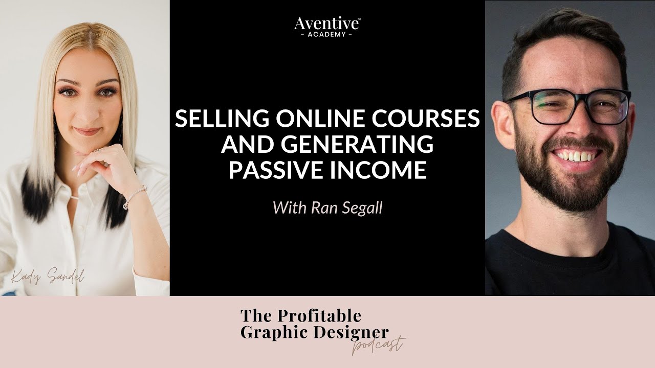Selling Online Courses and Generating Passive Income with Ran Segall - YouTube