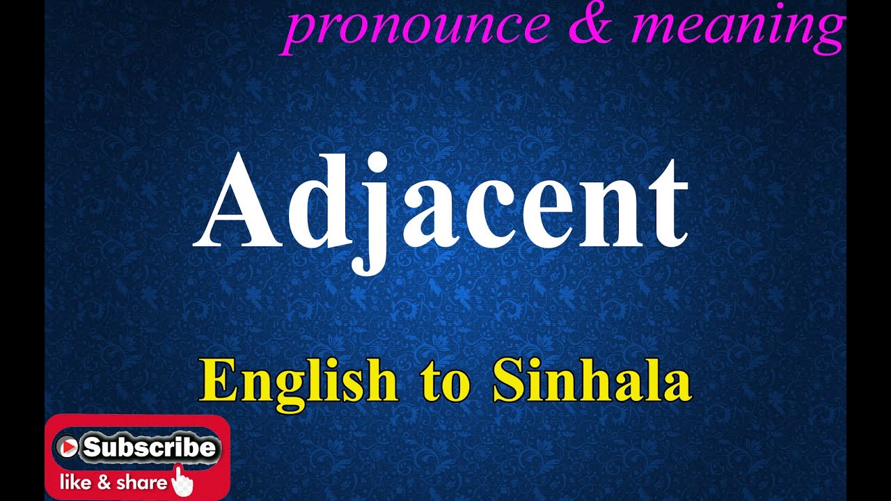 Adjacent Sinhala Meaning With Pronounce Dilfinity Dictionary YouTube adjacent-sinhala-meaning-with-pronounce-dilfinity-dictionary-youtube