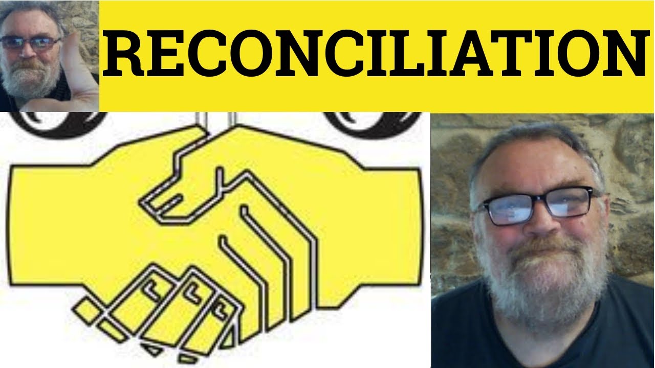 🔵 Reconciliation Meaning - Reconcile Defined - Reconciliation Examples ...