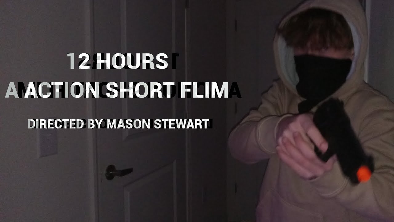 12 Hours A Action Short Flim By mason stewart - YouTube